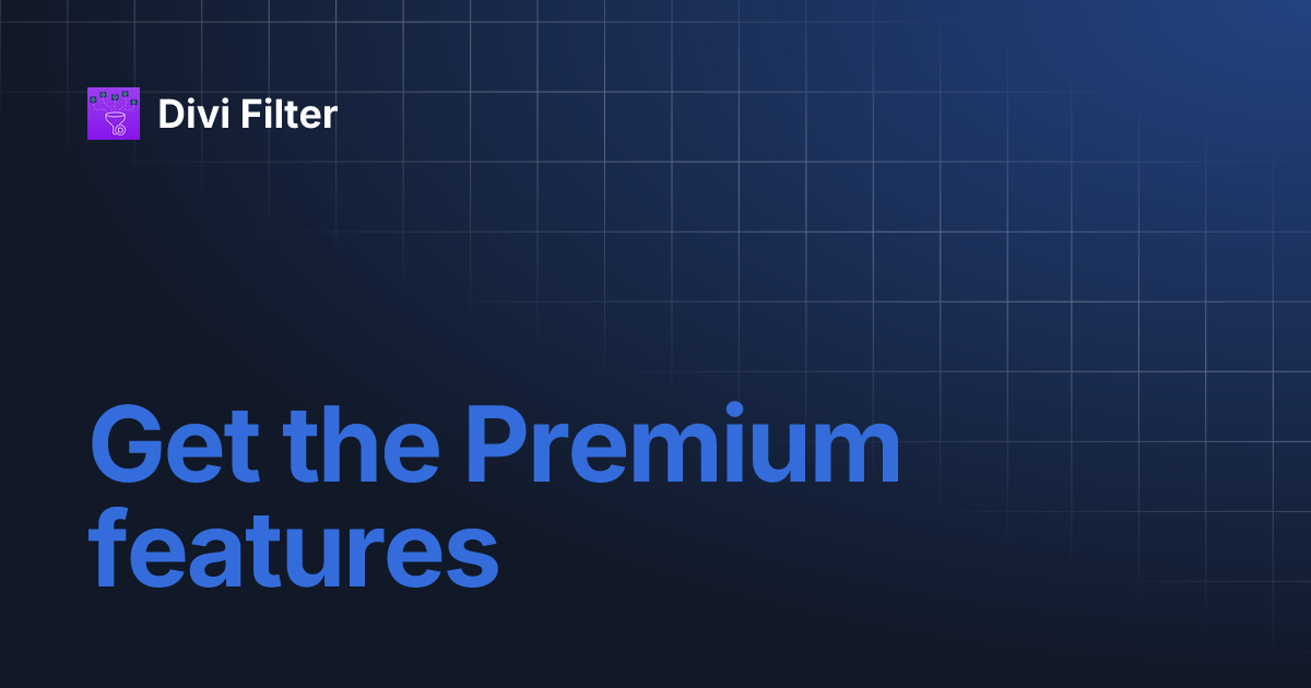 Get the Premium features | Divi Filter